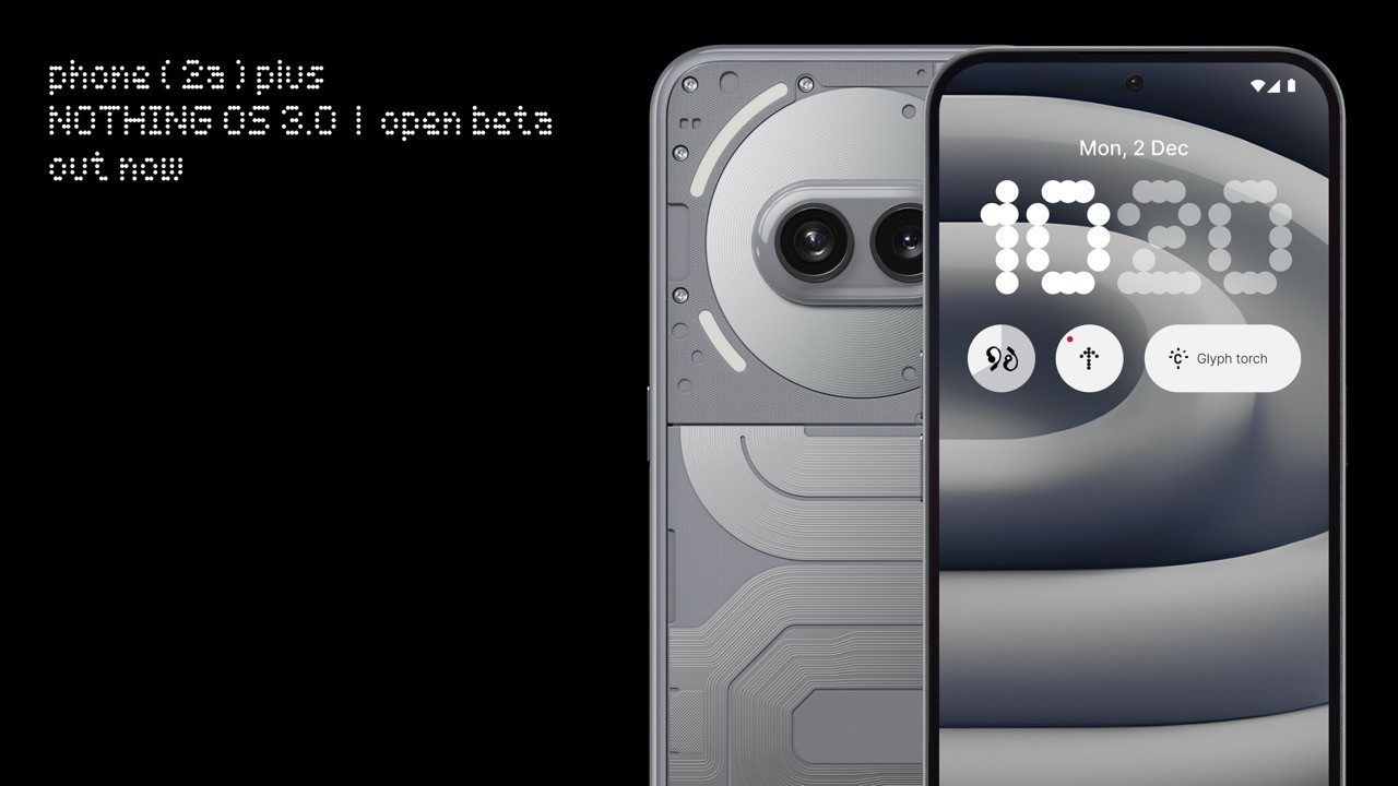 Nothing Phone 1 e Phone 2a Plus recebem o Open Beta 1 do Nothing OS 3.0 ...